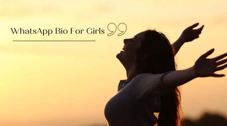 WhatsApp Bio For Girls, Cute, Classy, Attitude Bio Ideas